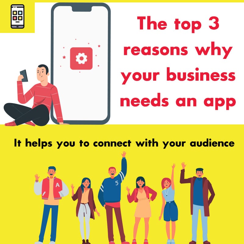 The Top 3 Reasons Why Your Business Needs An App
