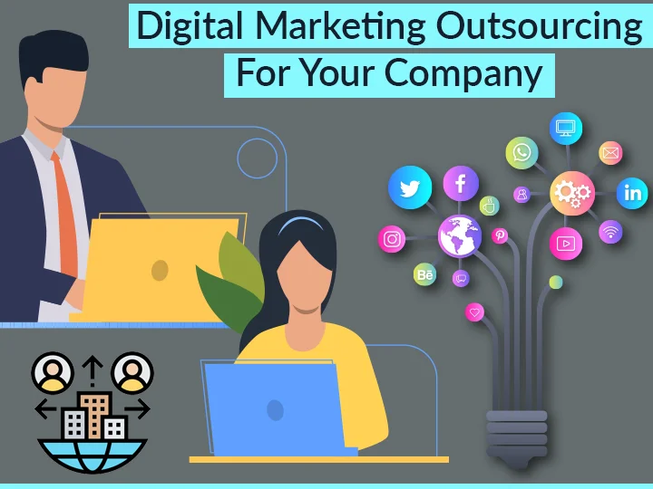 Digital Marketing Outsourcing For Your Company