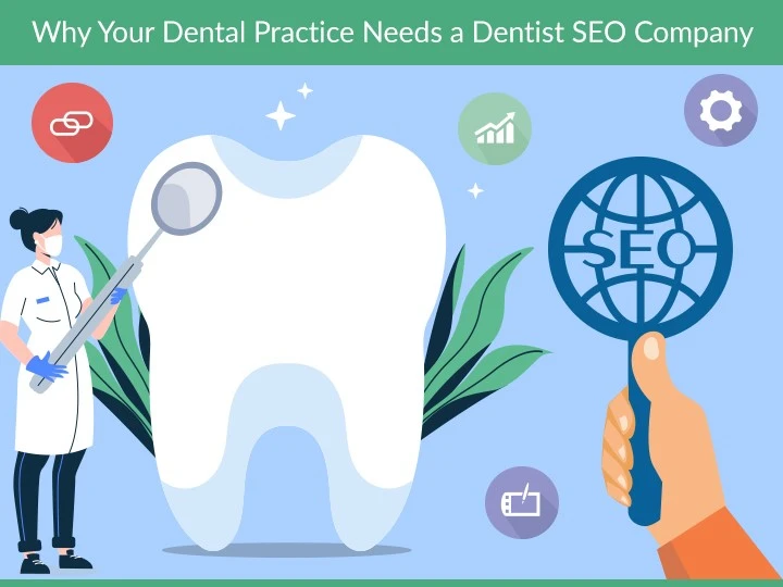 Why Your Dental Practice Needs A Dentist SEO Company